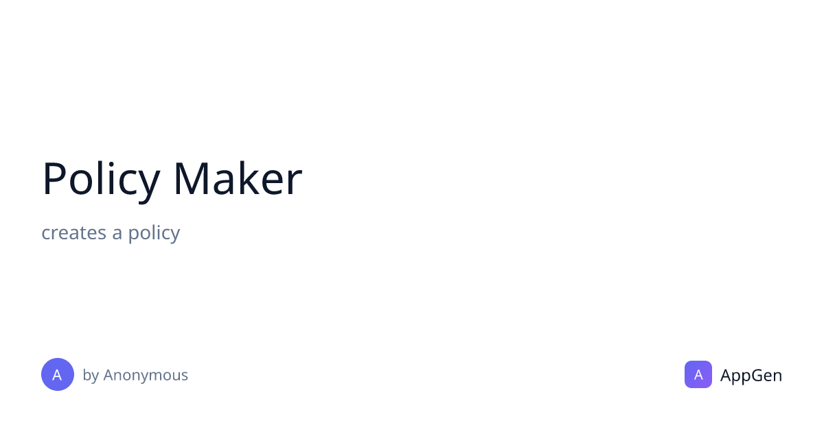 Policy Maker | AppGen