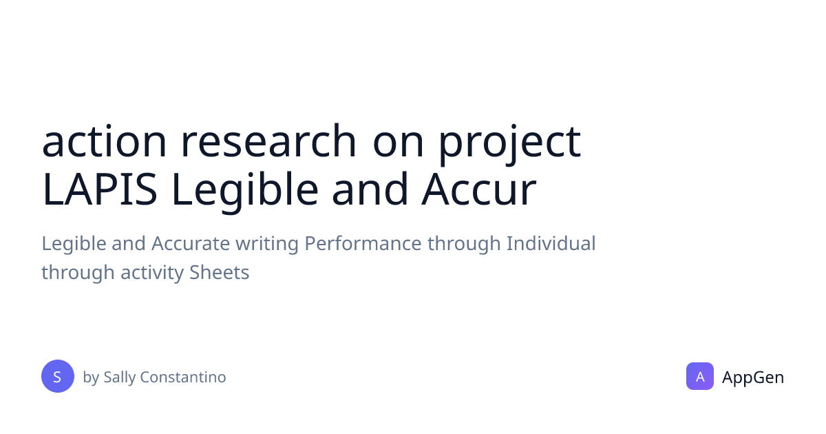 action research on project LAPIS Legible and Accur | AppGen