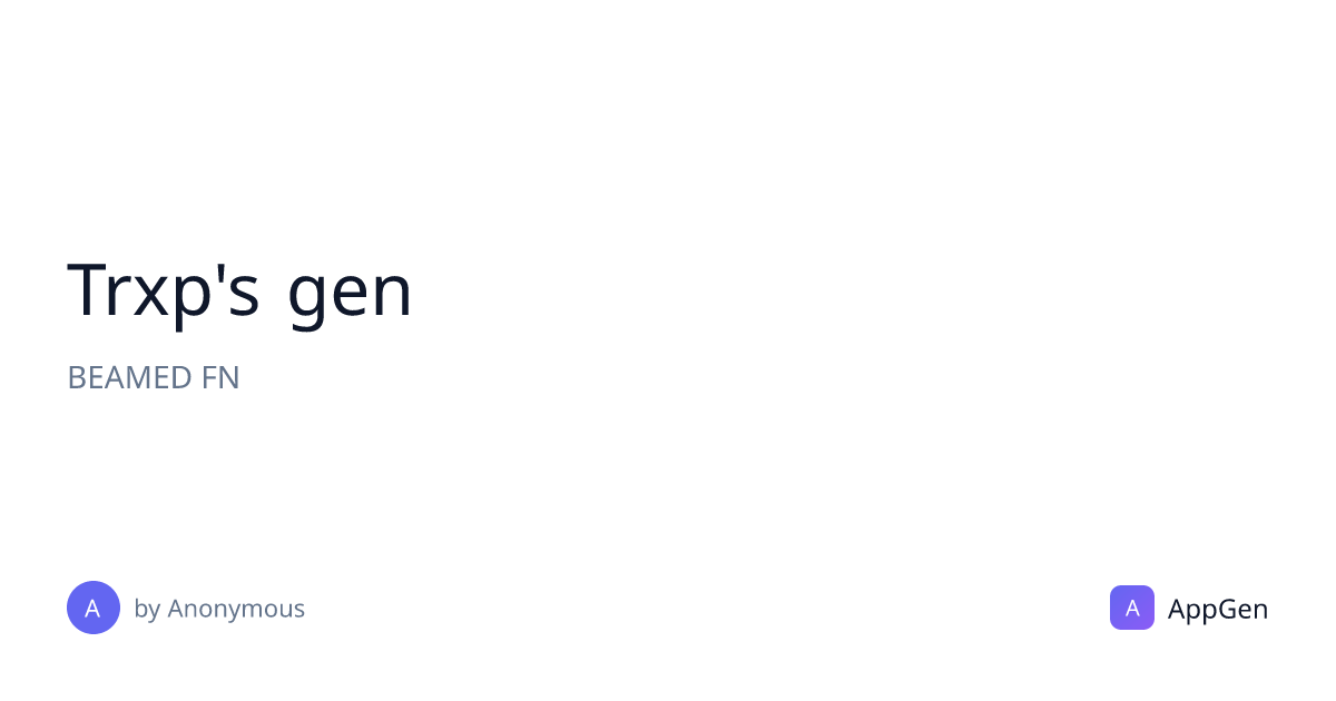 Trxp's gen | AppGen